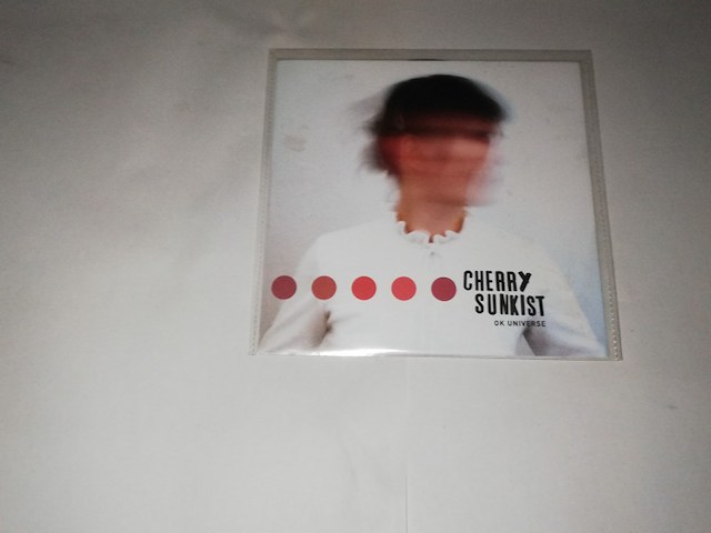 Cherry Sunkist ‎– OK Universe