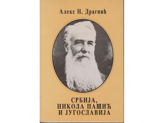 Dragnić / SRBIJA, NIKOLA PAŠIĆ I JUGOSLAVIJA - ekstrA