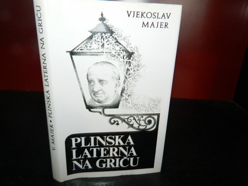 Plinska laterna na Griču, Vjekoslav Majer