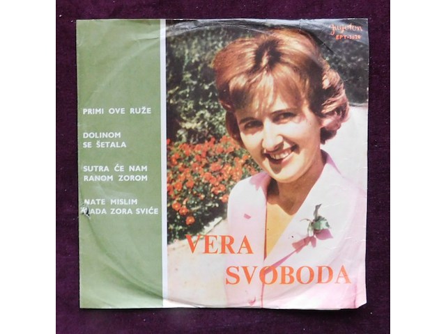 Vera Svoboda - Primi Ove Ruže / Dolinom Se Šetala