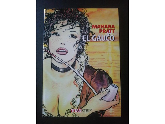 El Gaučo - Hugo Prat/Milo Manara