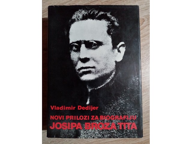 V. DEDIJER-Novi prilozi za biografiju J B Tita