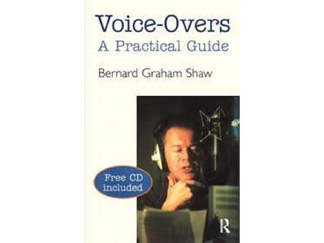 VOICE-OVERS: A Practical Guide with CD, Bernard G. Sha
