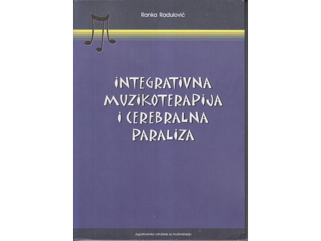 INTEGRATIVNA MUZIKOTERAPIJA I CEREBRALNA PARALIZA