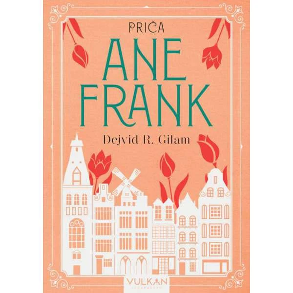 PRIČA ANE FRANK - Dejvid R. Gilam