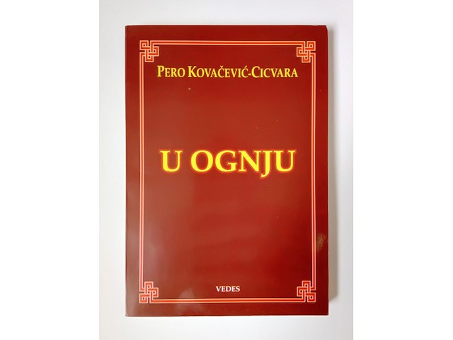 U OGNJU - Pero Kovačević Cicvara