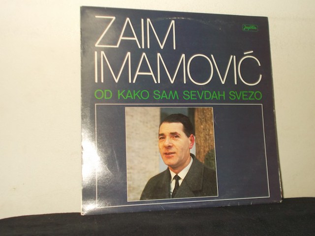 Zaim Imamović ‎– Od Kako Sam Sevdah Svezo