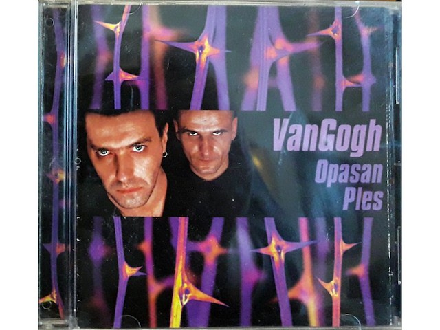 CD: VAN GOGH - OPASAN PLES
