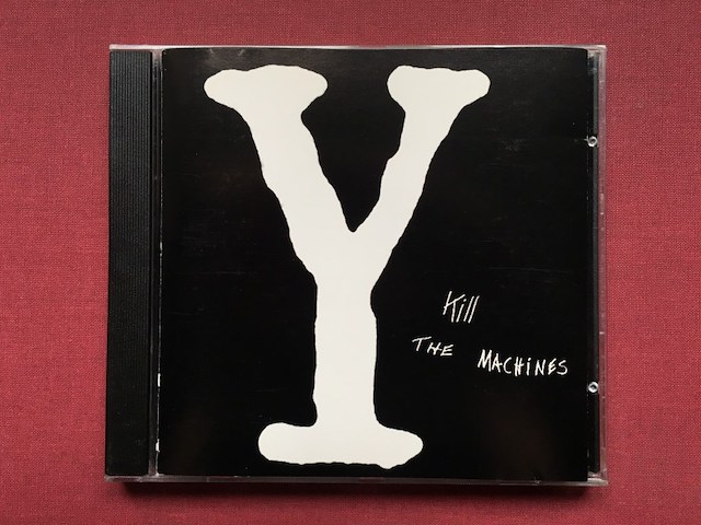 Y - KILL THE MACHINES   1993