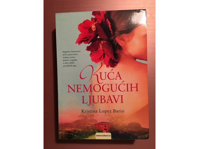 KUĆA NEMOGUĆIH LjUBAVI - Kristina Lopez Bario