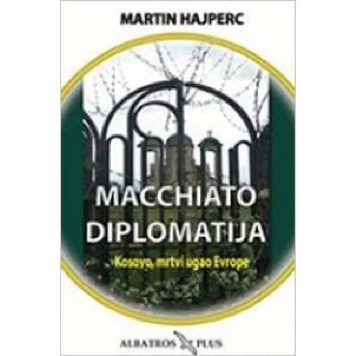 MACCHIATO DIPLOMATIJA KOSOVO MRTVI UGAO EVROPE