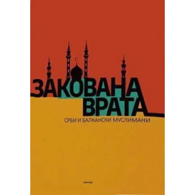 ZAKOVANA VRATA SRBI I BALKANSKI MUSLIMANI