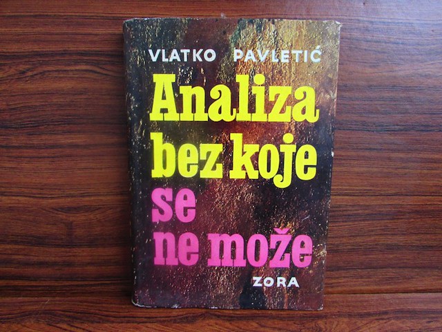 Analiza bez koje se ne može - Vlatko Pavletić (posveta)