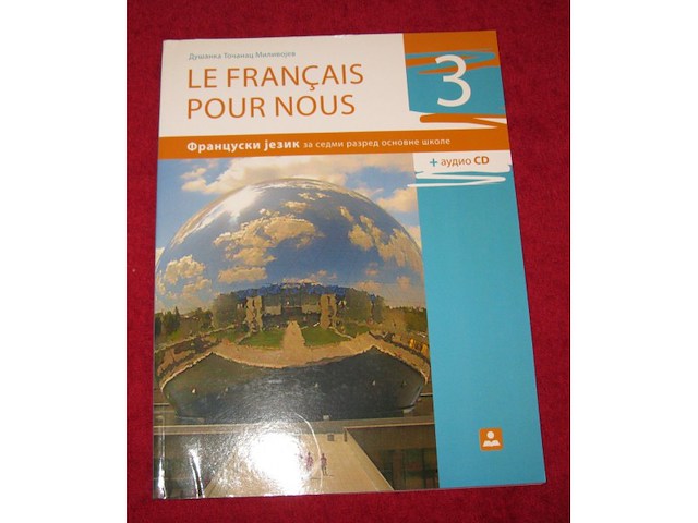 LE FRANCAIS POUR NOUS 3, FRANCUSKI 7, udžbenik+CD. NOVO