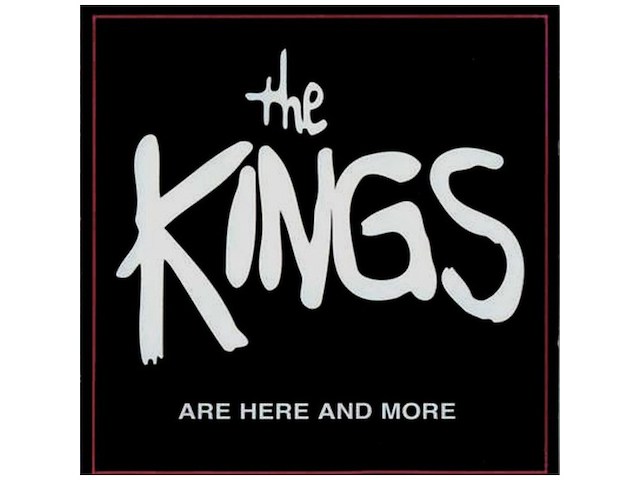 THE KINGS - Are Here And More