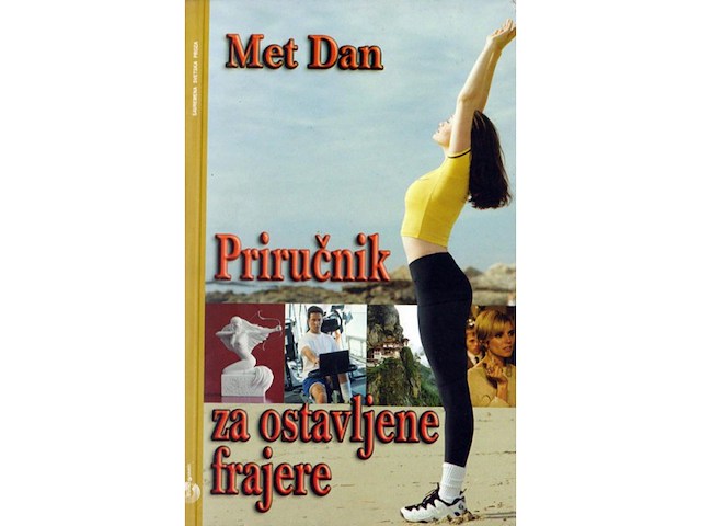 Priručnik za ostavljene frajle - Met Dan