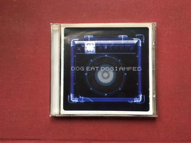 Dog Eat Dog - AMPED    1999