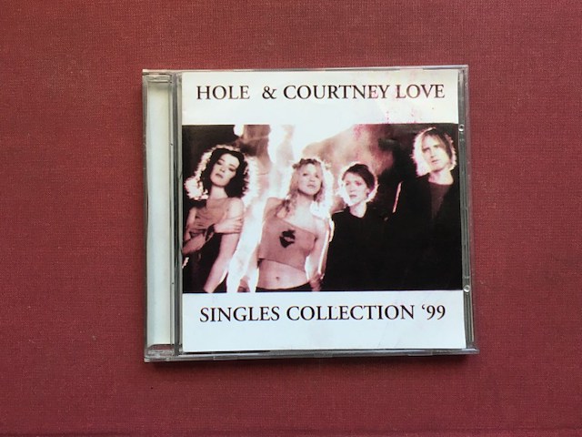 Hole &;;;;; Courtney Love - SiNGLES CoLLECTioN `99