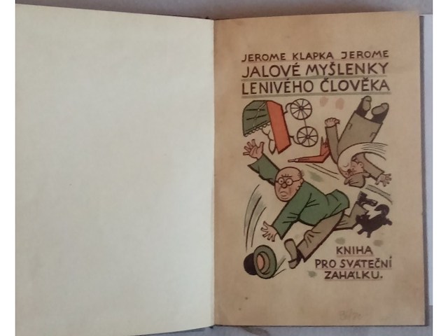 J.K. Jerome - Jalove myšlenky leniveho človeka, 1926.