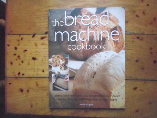 JENNIE SHAPTER - THE BREAD MACHINE COOKBOOK