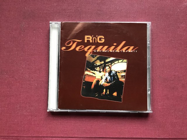 R`n`G - TEQUiLA We Came Here To Party  1999