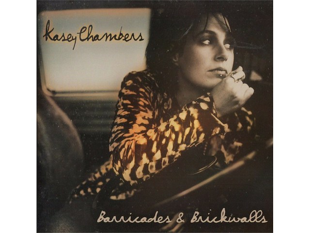 Kasey Chambers ‎– Barricades &; Brickwalls