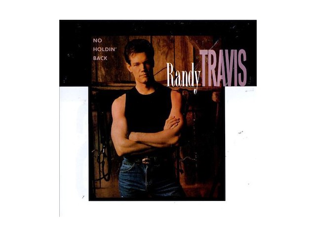 Randy Travis ‎– No Holdin` Back