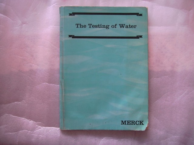 `The testing of water` Merck