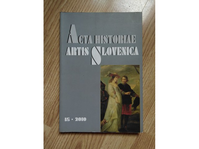 ACTA HISTORIAE ARTIS SLOVENICA 15