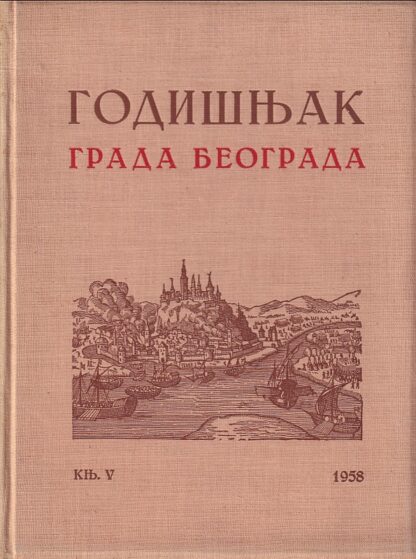 GODIŠNJAK GRADA BEOGRADA (Knj. V – 1958)