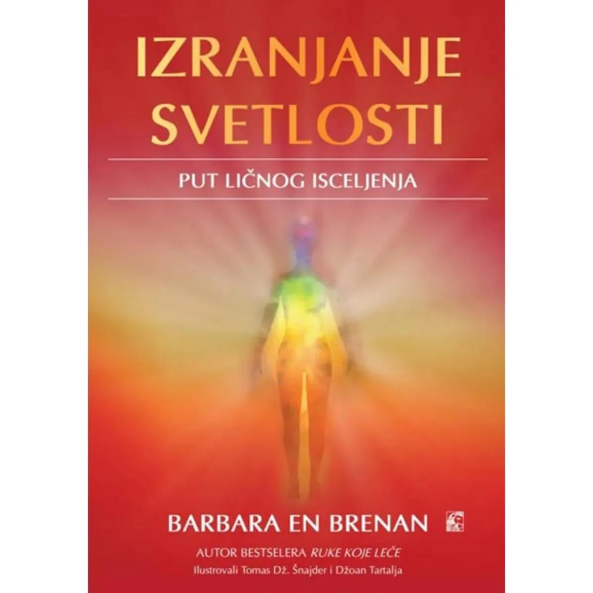 IZRANJANJE SVETLOSTI Put ličnog isceljenja