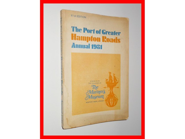 The Port of Greater Hampton Roads Annual, 1981.