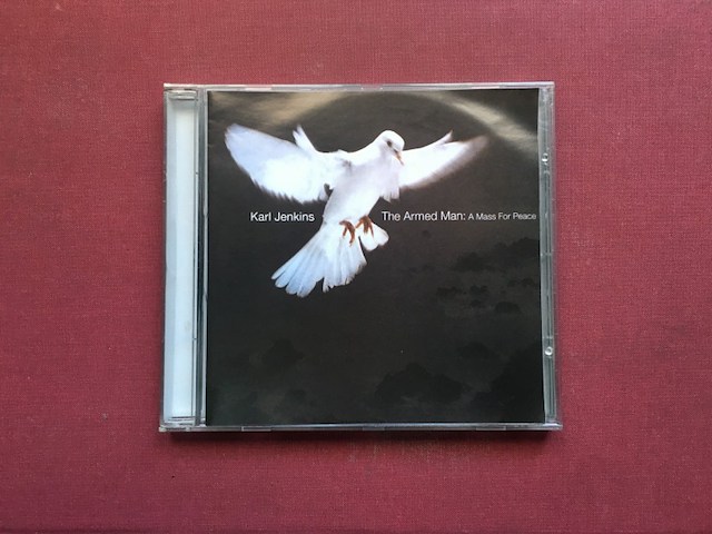 Karl Jenkins - THE ARMED MAN:A Mass For Peace 2001