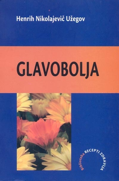 Glavobolja - Henrih Nikolajevič Užegov