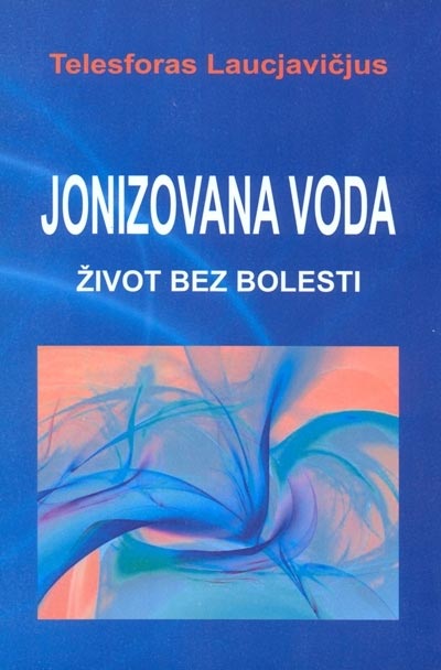 Jonizovana voda - Telesforas Laucjavičjus