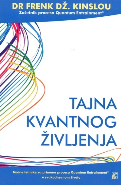 Tajna kvantnog življenja - Dr Frenk Dž. Kinslou