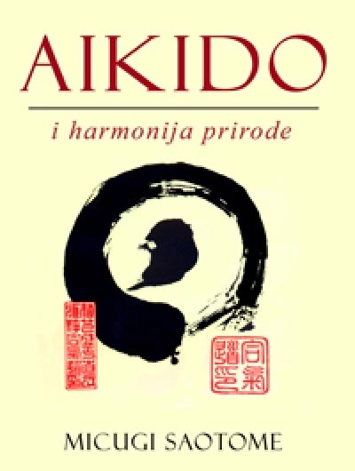 Aikido i harmonija prirode - Micugi Saotome