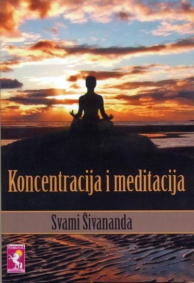 Koncentracija i meditacija - Šivananda