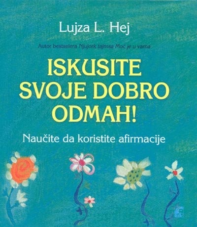 Iskusite svoje dobro odmah - Lujza Hej