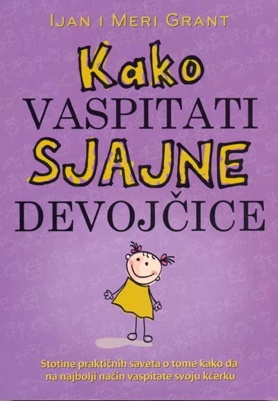 Kako vaspitati sjajne devojčice - Ijan i Meri Grant