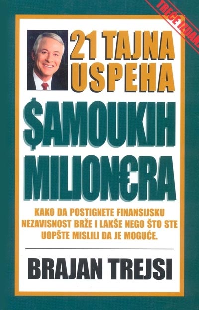 21 tajna uspeha samoukih milionera - Brajan Trejsi