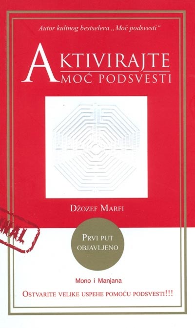 Aktivirajte moć podsvesti - Džozef Marfi