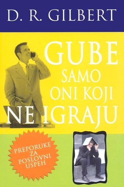 Gube samo oni koji ne igraju - Dr Gilbert