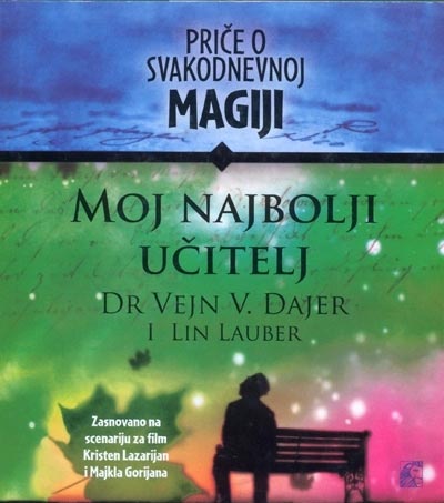 Moj najbolji učitelj - Dr Vejn Dajer & Lin Lauber