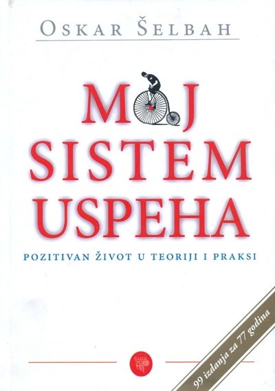 Moj sistem uspeha - Oskar Šelbah