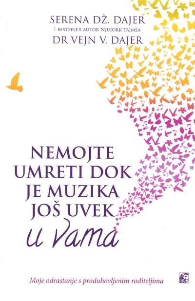Nemojte umreti dok je muzika još uvek u vama - Serena Dajer & Vejn Dajer
