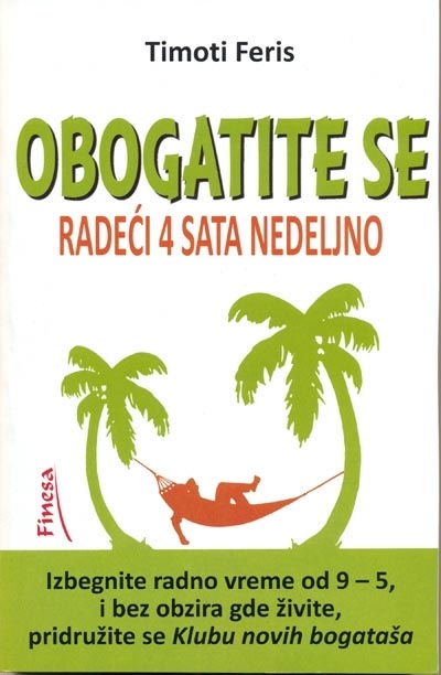 Obogatite se radeći 4 sata nedeljno - Timoti Feris