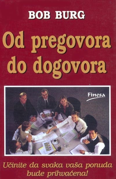 Od pregovora do dogovora - Bob Burg