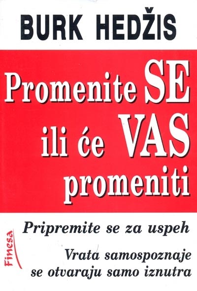 Promenite se ili će vas promeniti - Burk Hedžis