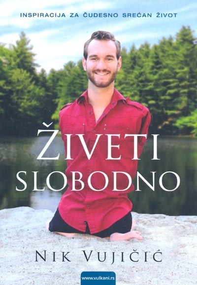 Živeti slobodno - Nik Vujičić